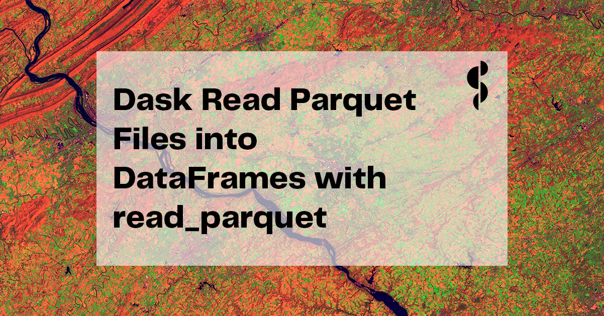 Dask Read Parquet Files Into DataFrames With Read parquet